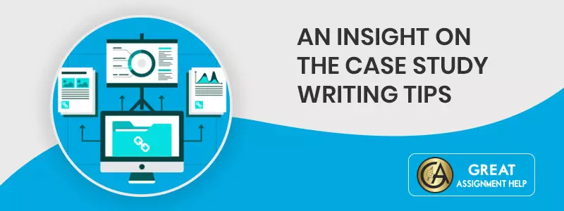 A Simple Guide on Case Study Writing