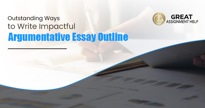 Learn How To Write An Argumentative Essay Outline