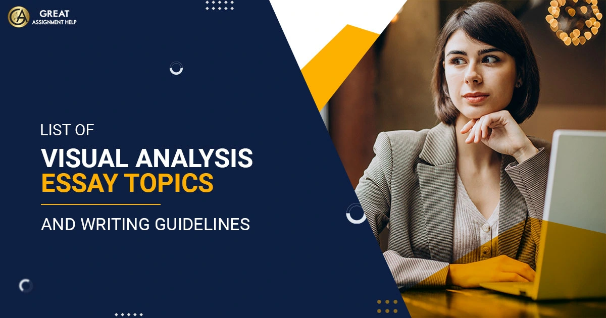 75 Impressive Visual Analysis Essay Topics 75 Impressive Visual Analysis Essay Topics
