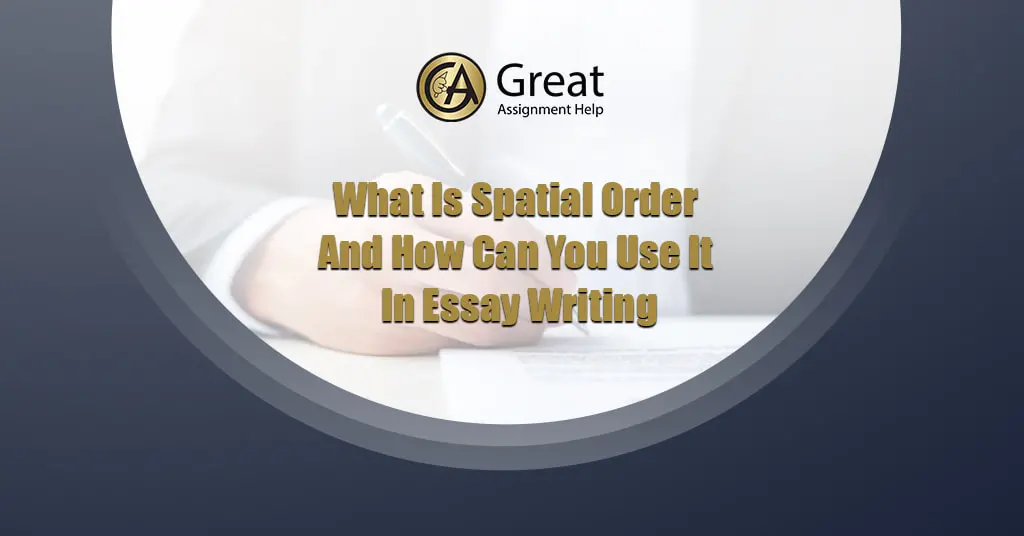 Learn How to Use Spatial Order in Academic Writing