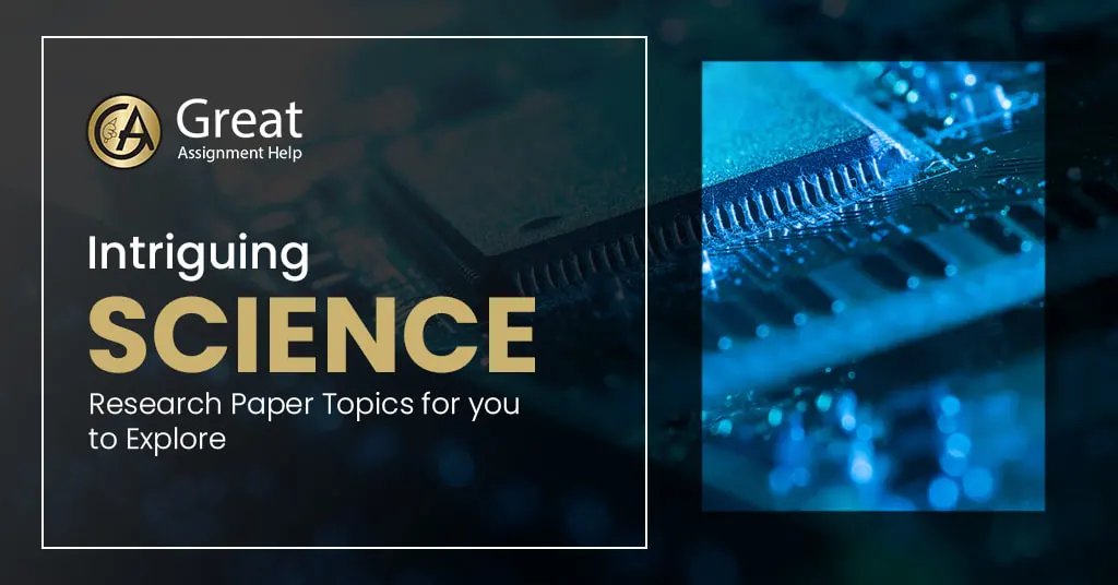 185 Excellent Science Research Paper Topics